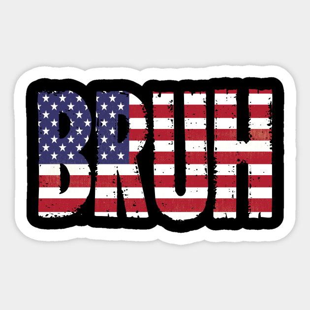 Bruh Flag - Grunge version - Bruh Flag - Sticker | TeePublic